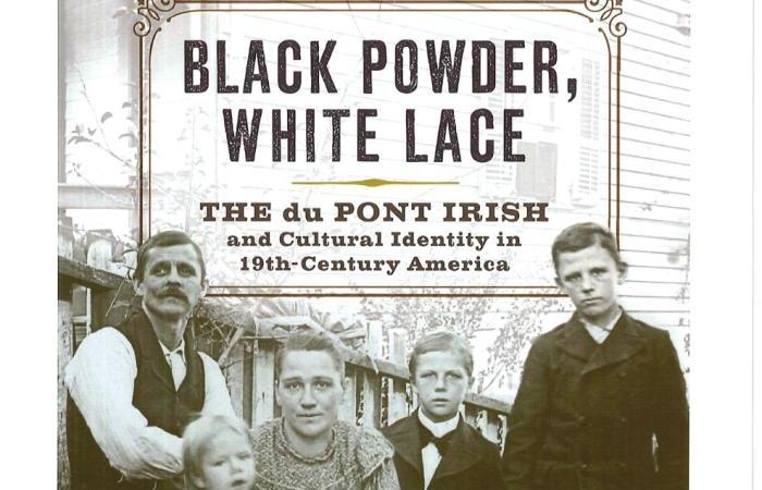 Black Powder, White Lace: The DuPont Irish & Cultural Identity in 19th ...
